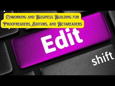 The Edit Shift || Editors, Betareaders, Proofreaders, and More (Business Processes)