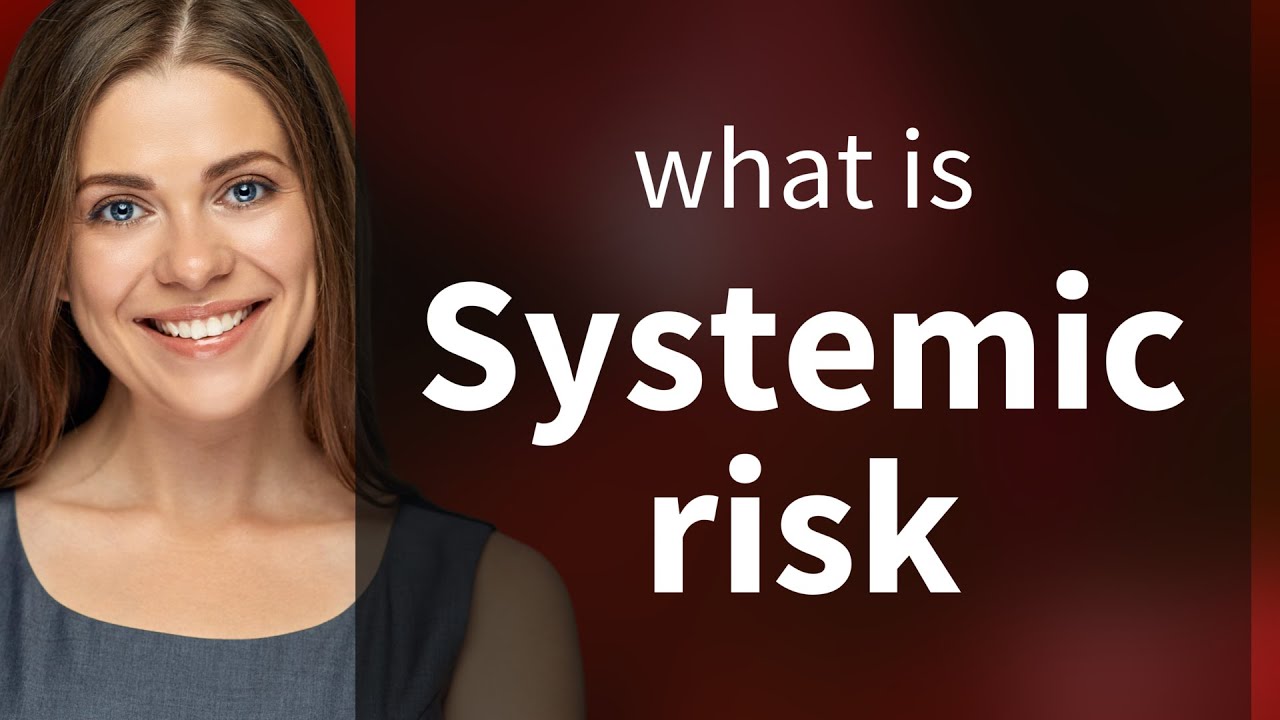 Understanding Systemic Risk: A Simplified Guide