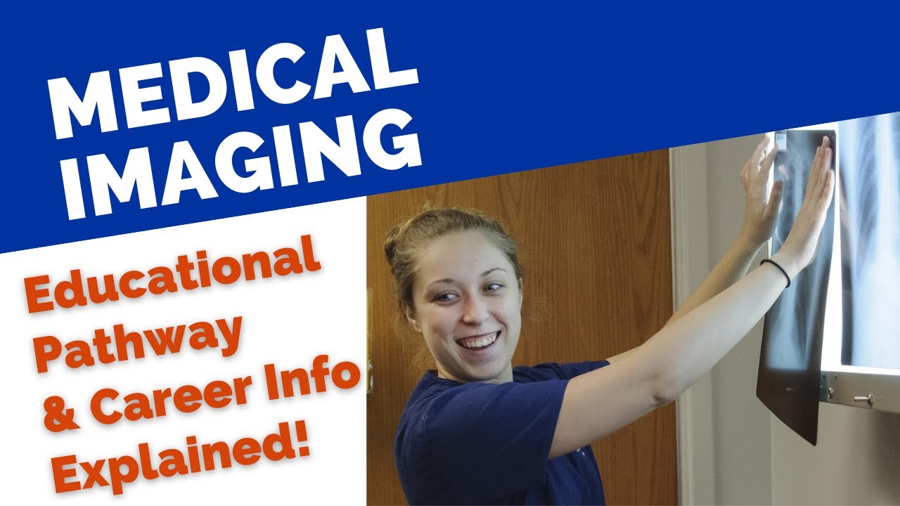 Medical Imaging - Career Information and Educational Pathway