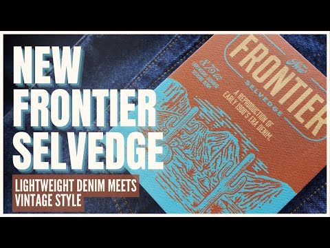 Lightweight Denim Meets Vintage Style: Introducing the New Frontier Selvedge