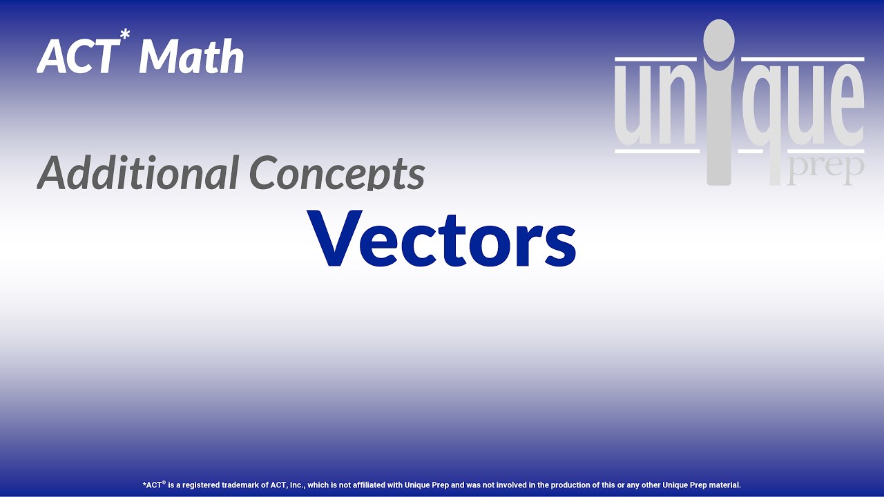 ACT Math Vectors (Additional Concepts)