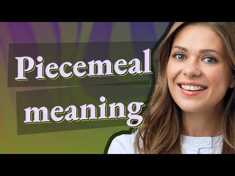 Piecemeal | meaning of Piecemeal