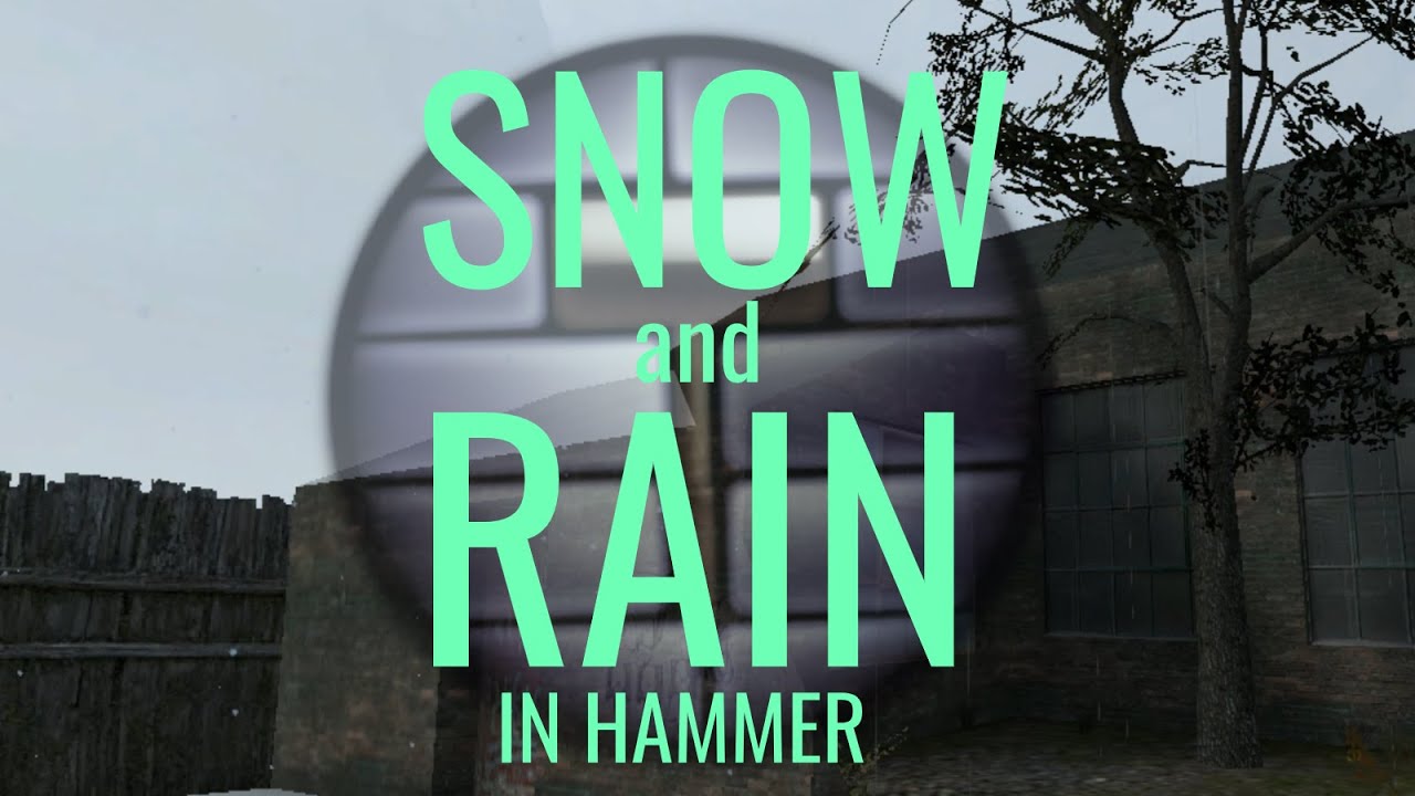 Hammer Editor Tutorial | How to Make Rain and Snow