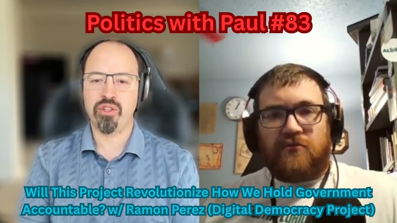 A Project to Revolutionize Holding Government Accountable? w/ Ramon Perez | Politics with Paul #83