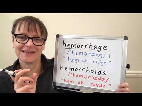 How to Pronounce Hemorrhage and Hemorrhoids