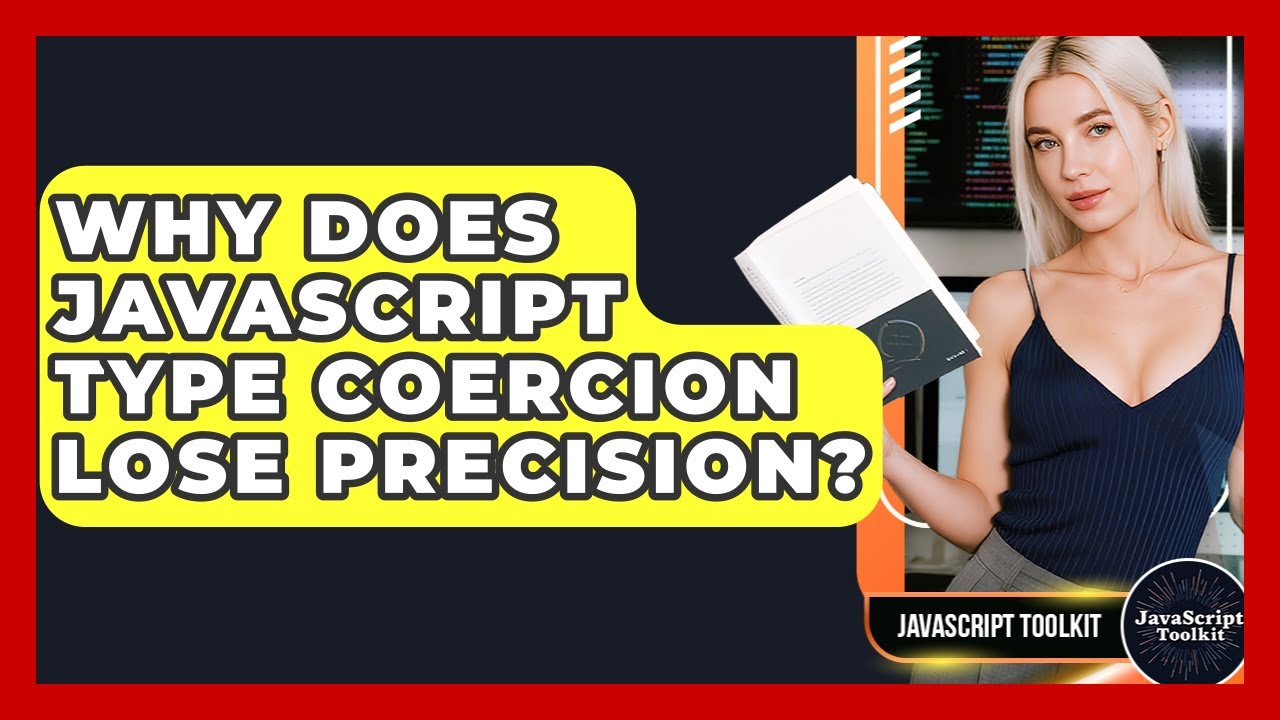 Why Does JavaScript Type Coercion Lose Precision? - JavaScript Toolkit