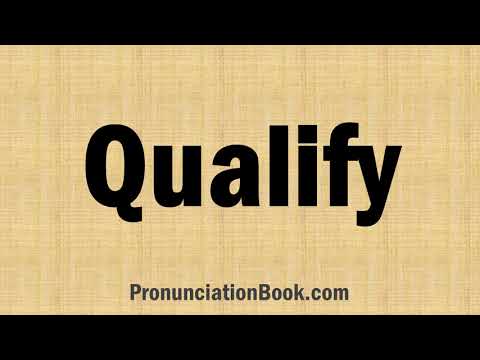 How to Pronounce Qualify