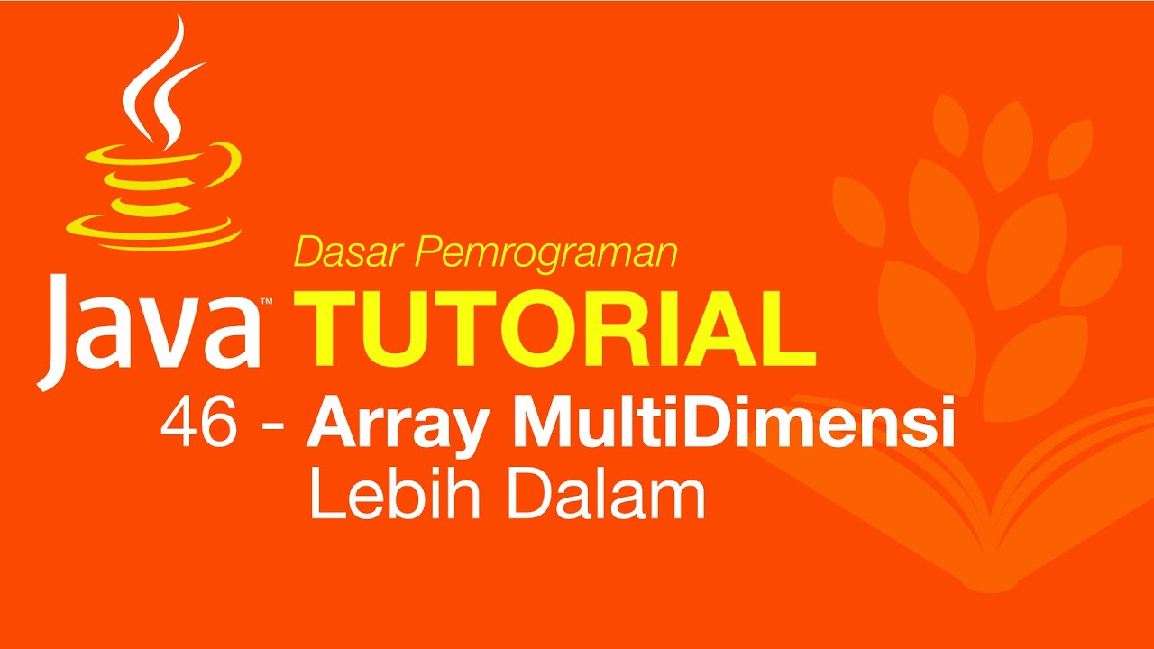 Learn Java [Basic] - 46 - Multi-Dimensional Arrays in Depth