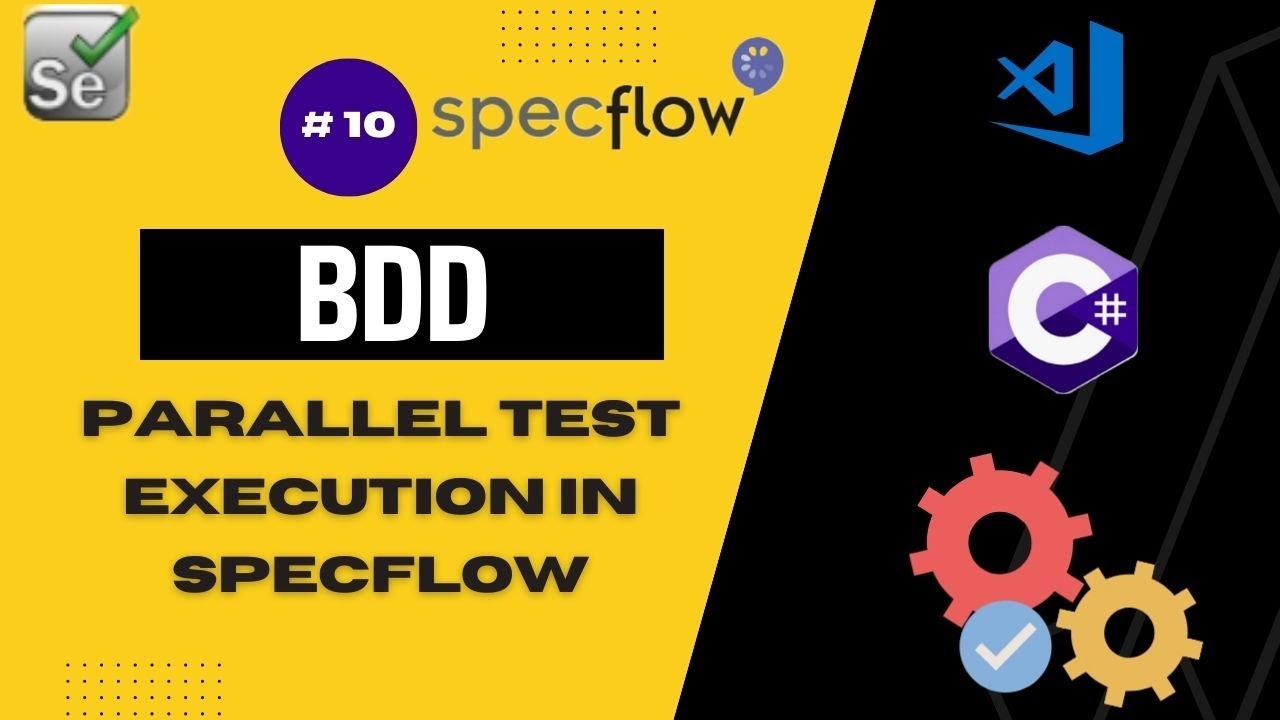 Behavior Driven Development PART 10 Maximizing Efficiency Parallel Test Execution in SpecFlow