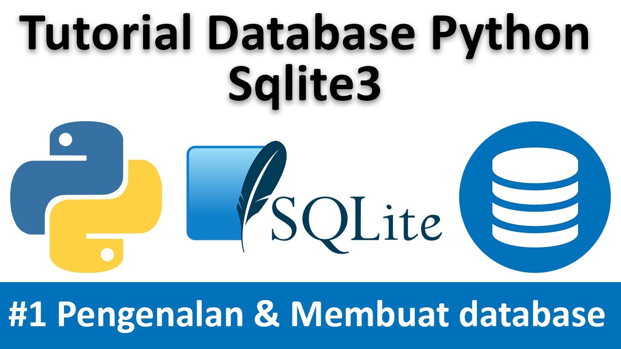 Tutorial Membuat Database Python Menggunakan Sqlite3 - #1 Pengenalan dan Membuat Database