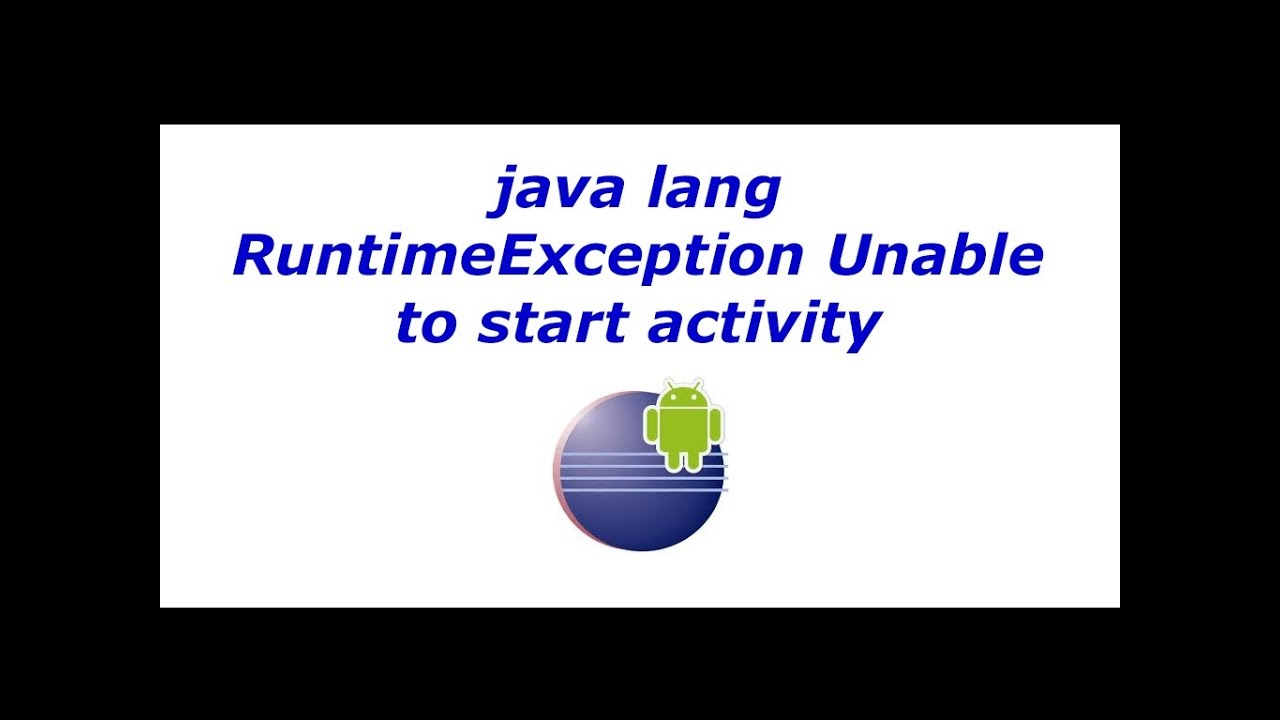 java lang RuntimeException Unable to start activity