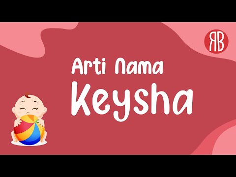 Arti Nama Keysha dengan Karakter & Rangkaian Nama