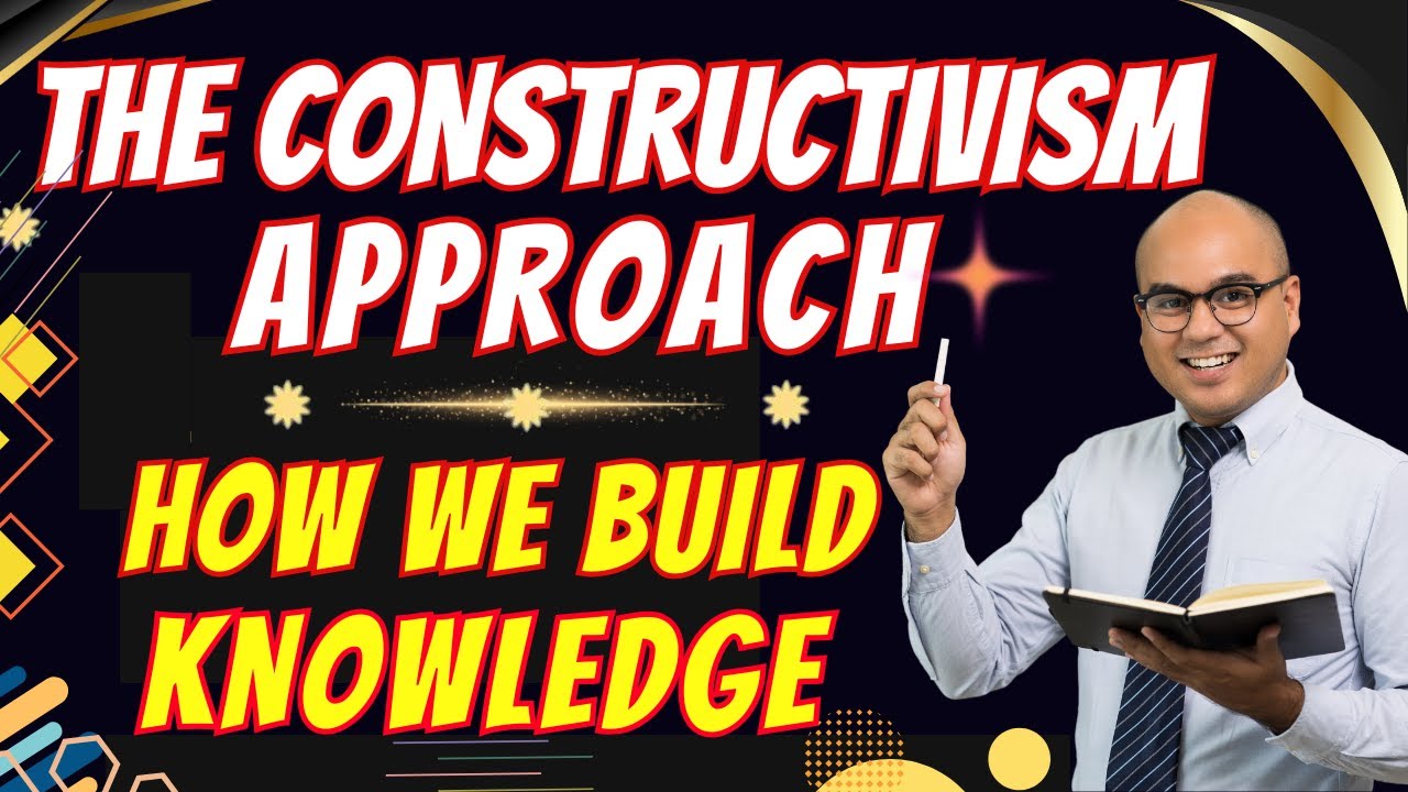 Understanding the Constructivism Approach in Education: Building Knowledge Through Experience ...