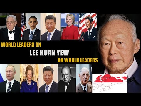 502. World Leaders’ Views on Lee Kuan Yew & Lee Kuan Yew’s Views on ...