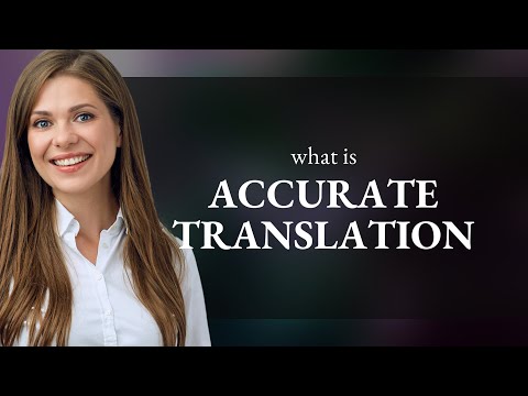 The Key to Understanding: Accurate Translation