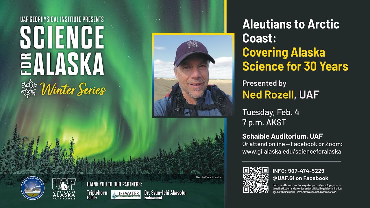 Aleutians to Arctic Coast: Covering Alaska Science for 30 Years, by Ned Rozell – Science for Alaska