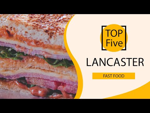 Top 5 Best Fast Food Restaurants to Visit in Lancaster, Pennsylvania | USA - English