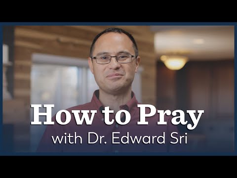 How to Pray, with Dr. Edward Sri | The Catholic Me