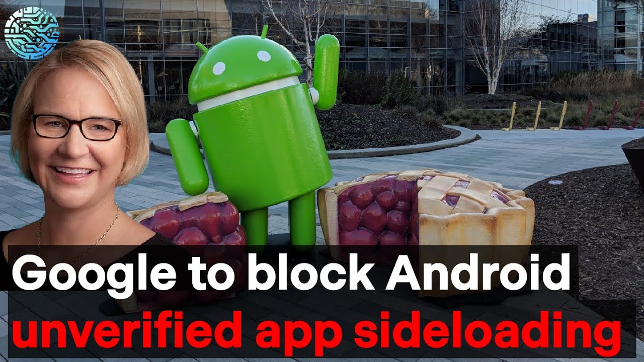 Google to Block Sideloading of Unverified Apps on Android