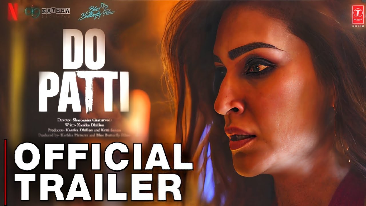 Do Patti | Release Date, Reviews, Cast, and Where to Watch