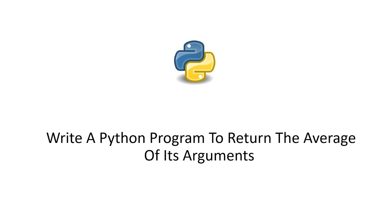 Write A Python Program To Return The Average Of Its Arguments