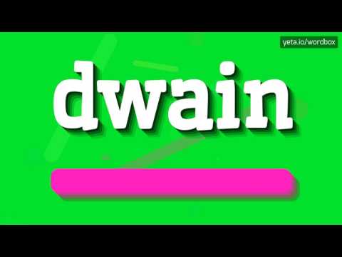 HOW TO SAY DWAIN?