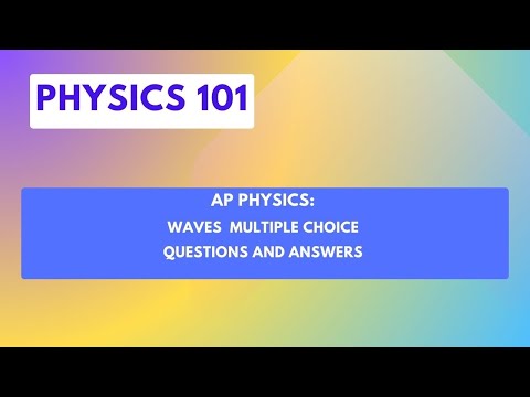 AP Physics: Waves Multiple Choice Questions and Answers