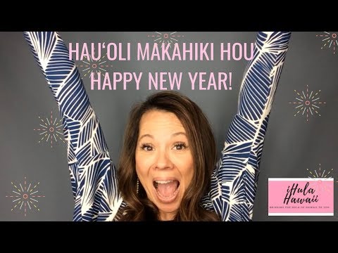HOW TO SAY "HAPPY NEW YEAR" IN HAWAIIAN - HAU‘OLI MAKAHIKI HOU