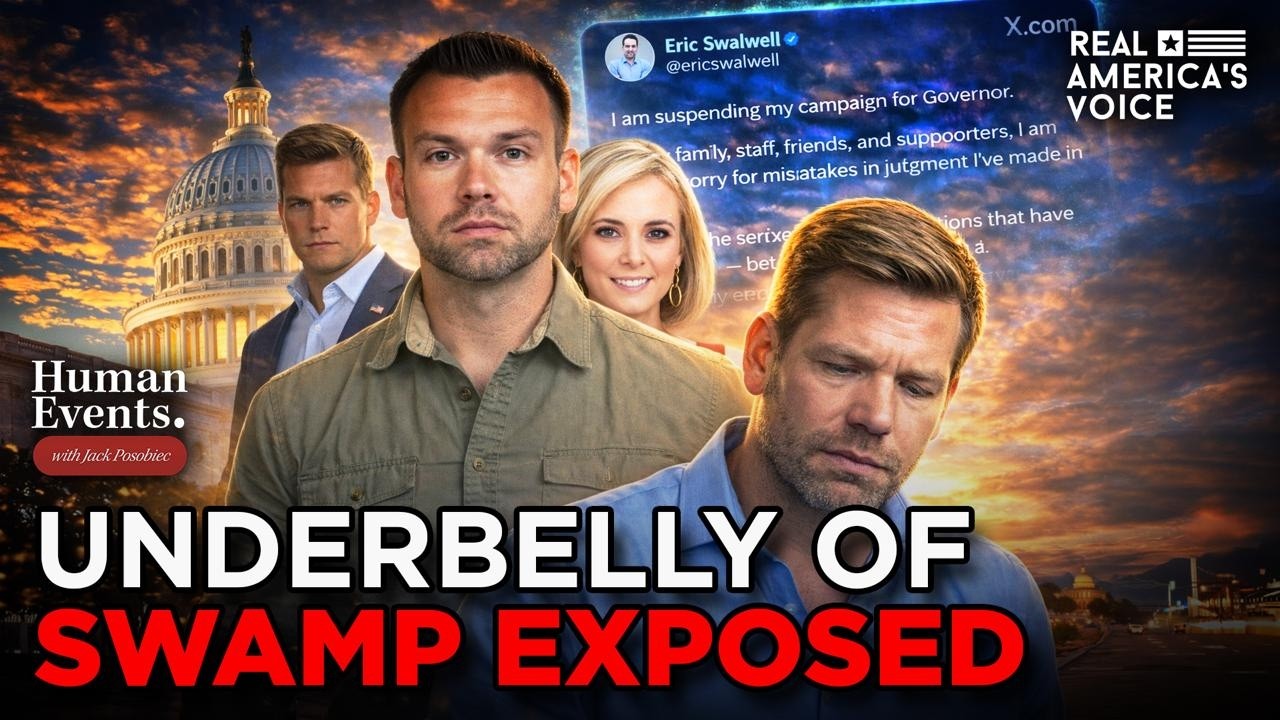 DEEP DIVE INTO SWALWELL, EXPOSING THE SWAMP’S UNDERBELLY | HUMAN EVENTS DAILY WITH JACK POSOBIEC