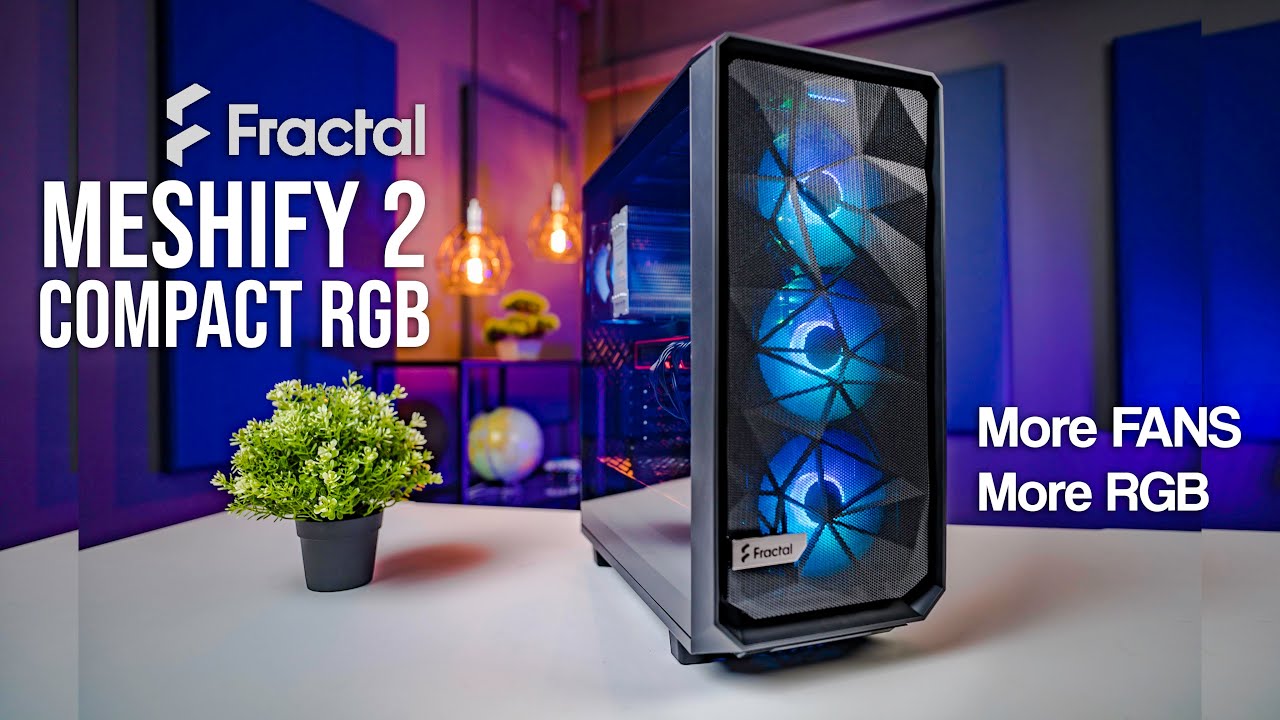 More than just RGB upgrade - Fractal Meshify 2 Compact RGB