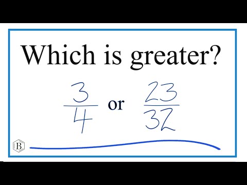 Which fraction is greater 3/4 or 23/32?