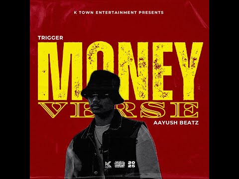 TRIGGER - MONEY VERSE ( Prod. @Aayush_Beatz )