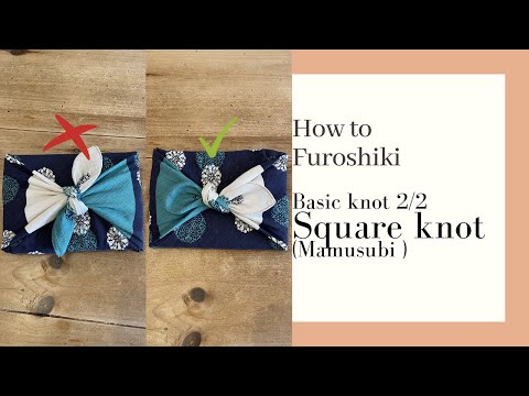 How to Furoshiki: Basic Knot 2/2 -Square Knot (Mamusubi)-