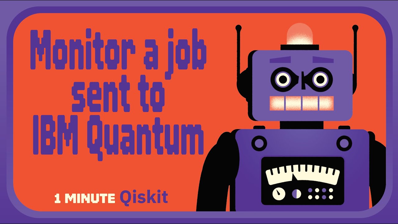 How can I monitor a job sent to IBM Quantum? 1 Minute Qiskit