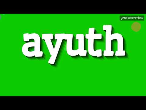 AYUTH - HOW TO SAY AYUTH? #ayuth