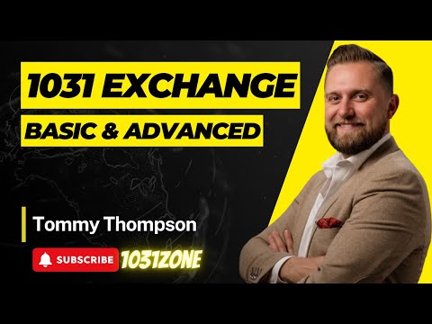 1031 Exchange Basic & Advanced Principles with Tommy Thompson