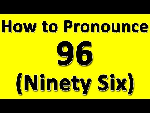 How to Pronounce 96 (Ninety Six)