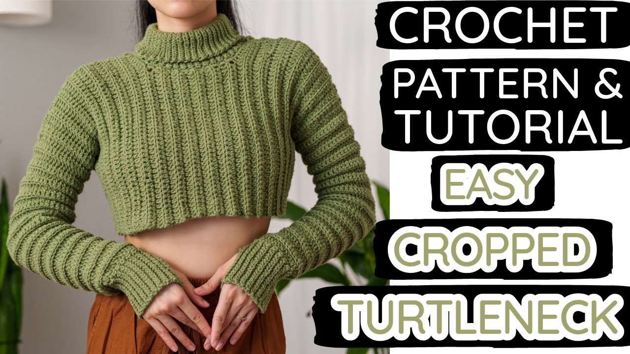 How to Crochet: Easy Cropped Turtleneck | Pattern & Tutorial DIY