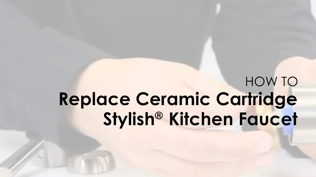 How to Replace a Ceramic Cartridge | Stylish