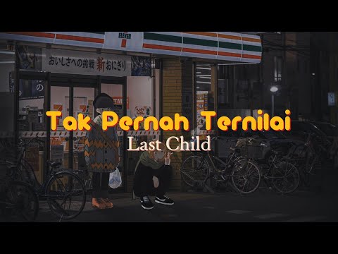 Tak Pernah Ternilai - Last Child ⎮⎮ [ Slowed & Reverb ]⎋ Lyrics ✓