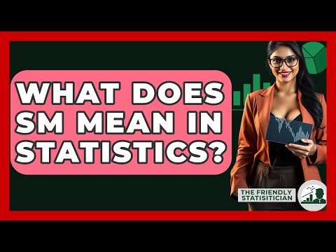 What Does SM Mean In Statistics? - The Friendly Statistician
