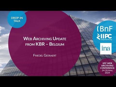 IIPC WAC 2024 Drop-In Talk: Web Archiving Update from KBR - Belgium