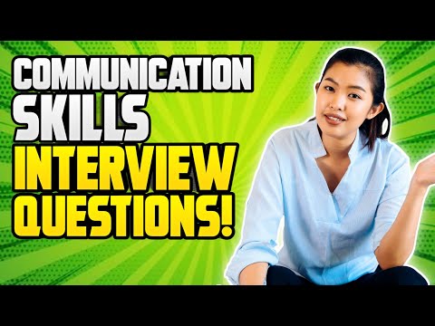 COMMUNICATION SKILLS Interview Questions and Answers! (PASS Competency-Based Interviews!)