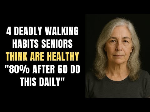 4 Deadly Walking Habits Seniors Think Are Healthy (The Truth Will Shock You)