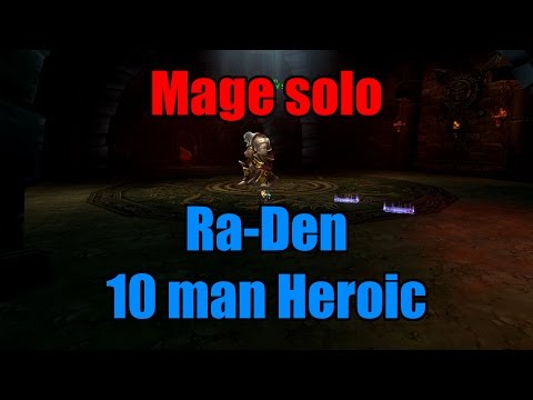 Mage solo - Ra-Den 10 Heroic ... in 1 attempt