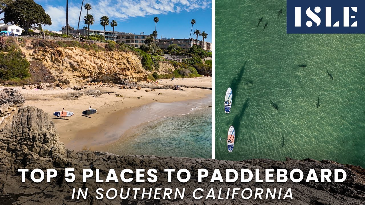 The 5 Best Places To Paddle Board - Southern California