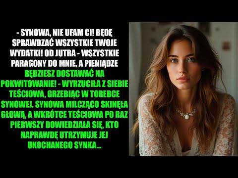 - SYNOWA, NIE UFAM CI! BĘDĘ SPRAWDZAĆ WSZYSTKIE TWOJE WYDATKI! OD JUTRA - WSZYSTKIE PARAGONY DO...