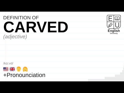 CARVED meaning, definition & pronunciation | What is CARVED? | How to say CARVED