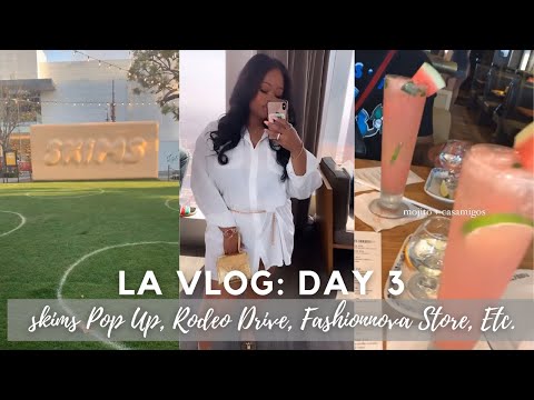 LA DAY 3| THE FASHIONNOVA STORE + RODEO DR | #SKIMS POP UP| FARMERS MARKET| CINCO DE MAYO| LA UBERS