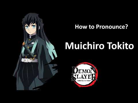 How to Pronounce Muichiro Tokito (Demon Slayer) - Kimetsu No Yaiba
